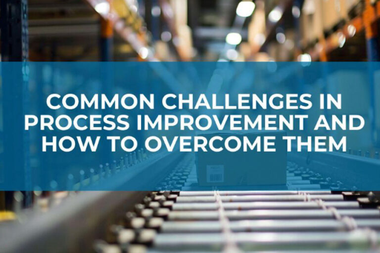 Common Challenges in Process Improvement and How to Overcome Them